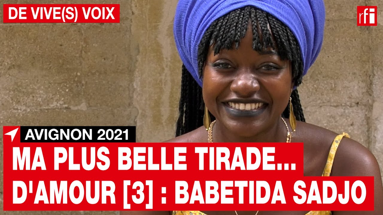 Babetida Sadjo à Avignon 2021 : ma plus belle tirade... d'amour [3 ...