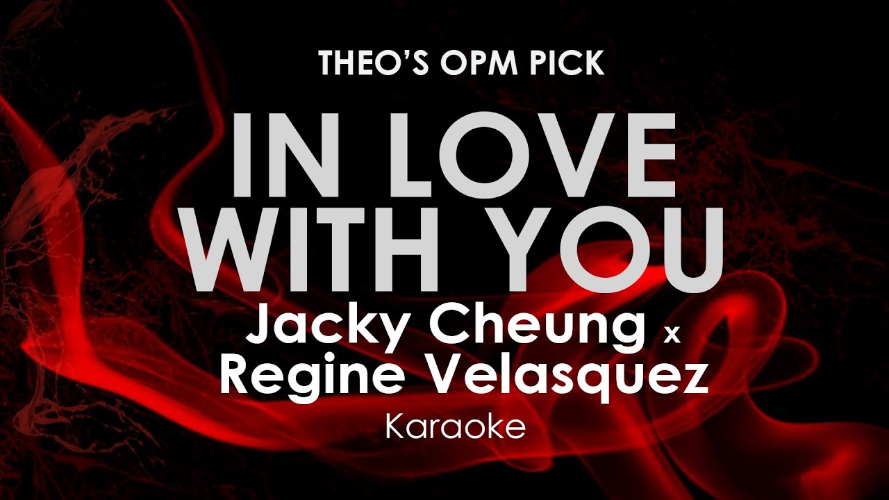 In Love With You | Jacky Cheung x Regine Velasquez karaoke - YouTube