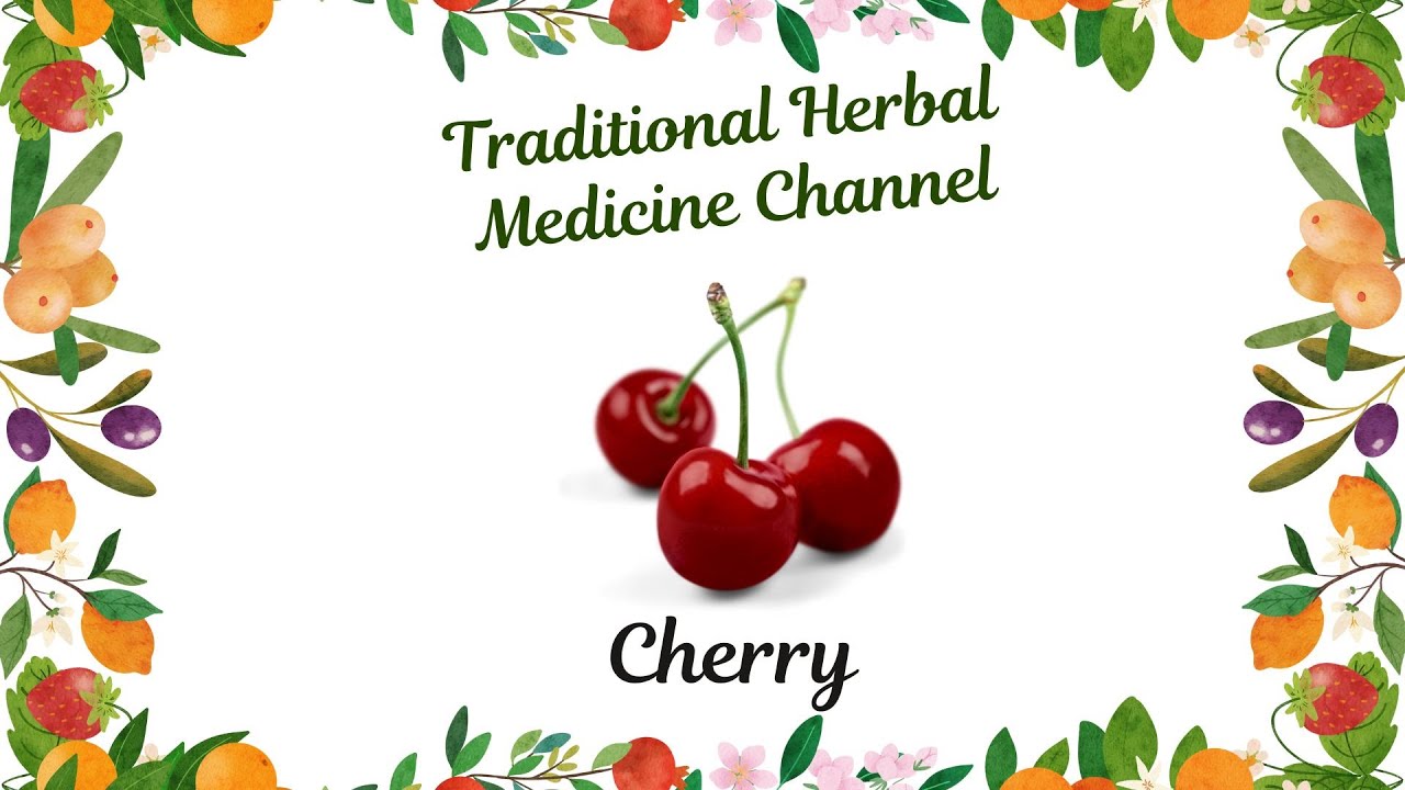 Traditional Herbal Medicine Channel Cherry - YouTube