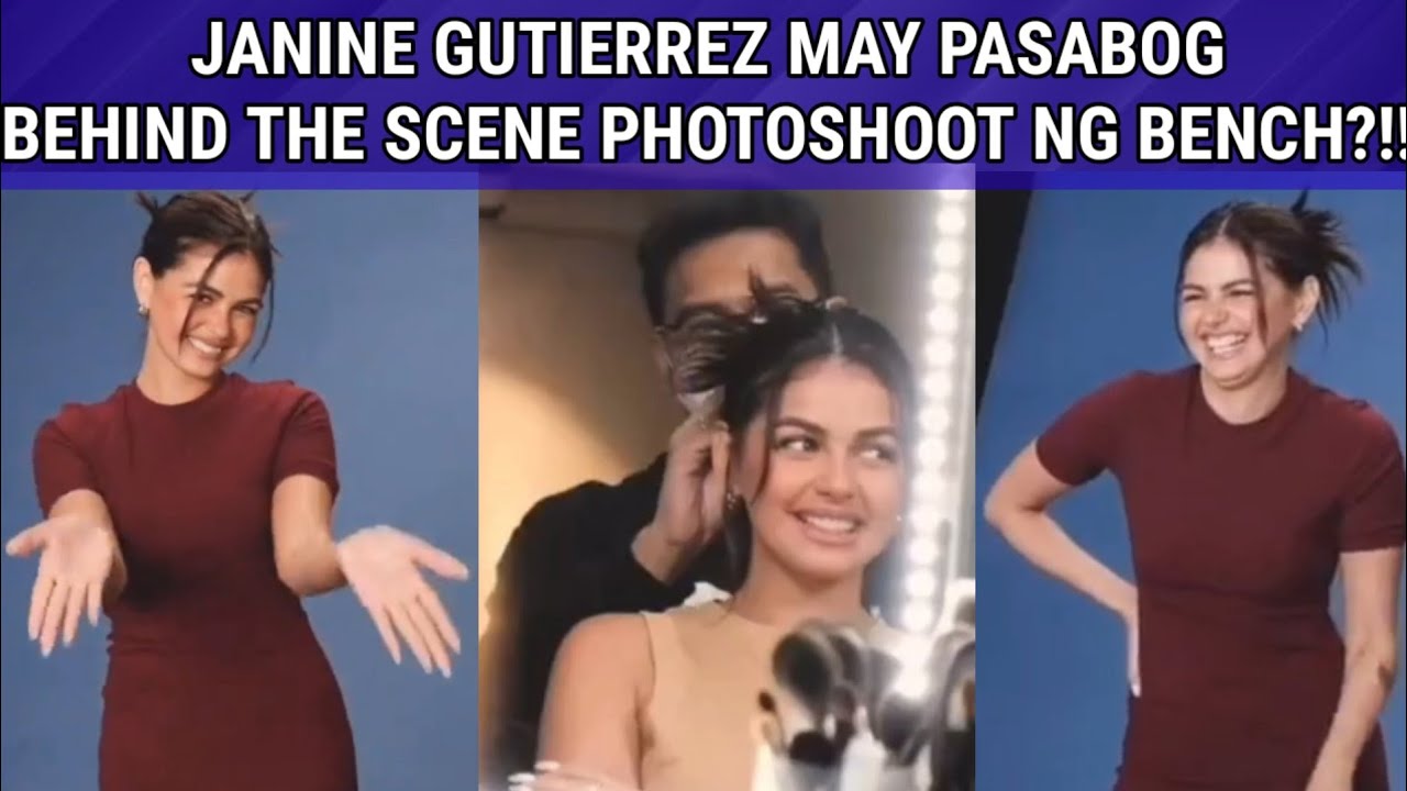 JANINE GUTIERREZ MAY PASABOG SA BEHIND THE SCENE PHOTOSHOOT NG BENCH ...