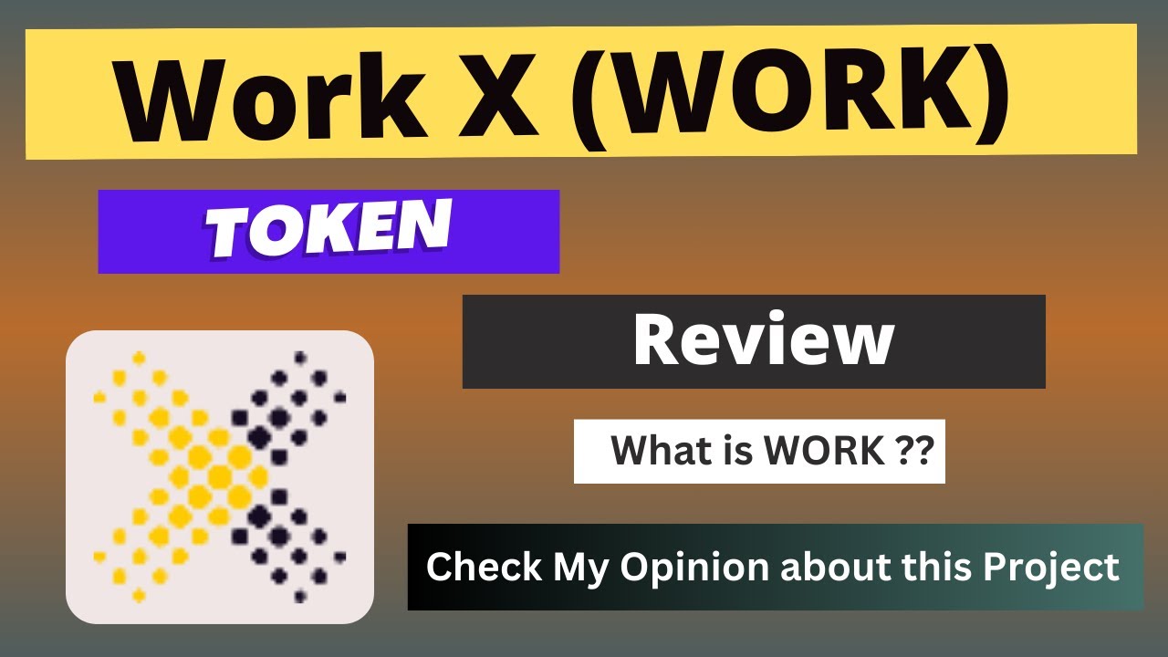 What is Work X (WORK) Coin | Review About WORK Token - YouTube