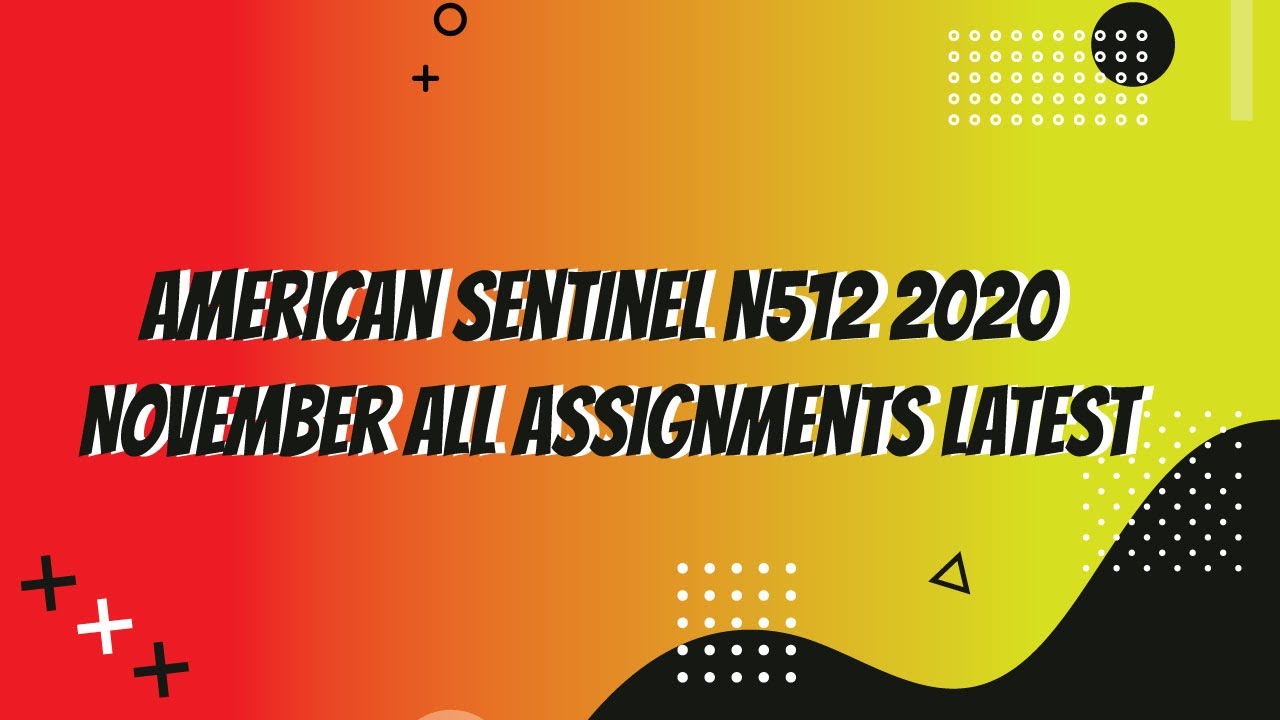 American Sentinel N512 2020 November All Assignments Latest - YouTube