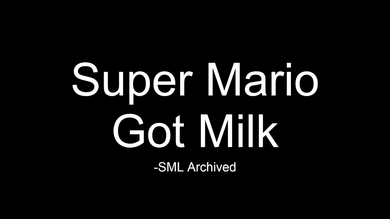Super Mario Got Milk -SML Archived - YouTube