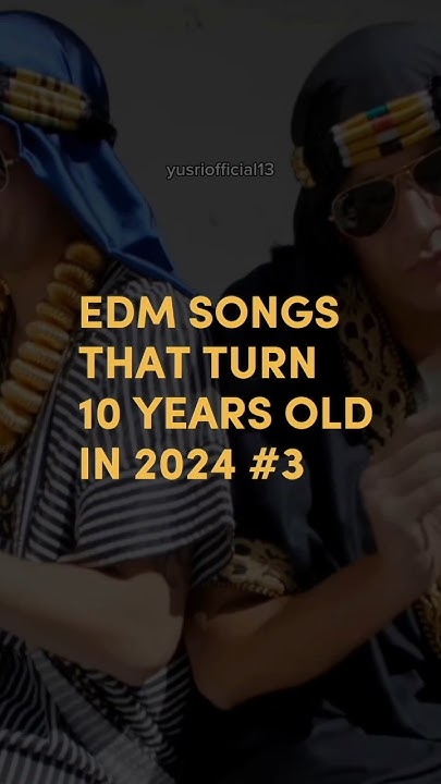 EDM Songs That Turn 10 Years Old In 2024 part 3 #shorts #throwback # ...