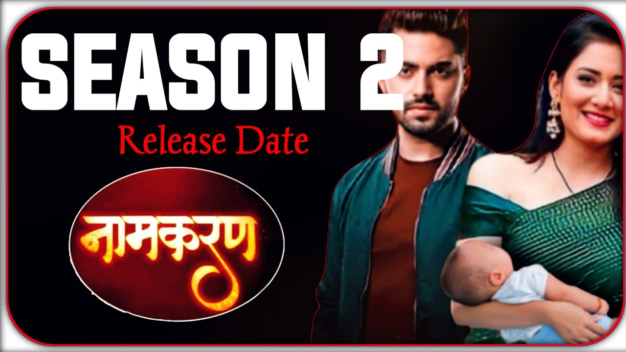 Naamkaran Season 2 Release Date - Launch Date Announced Confirm - YouTube