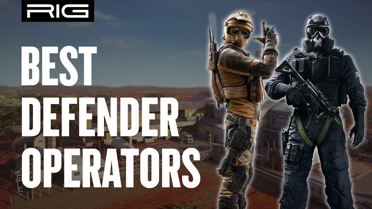 Best Rainbow Six Siege Defender Operators | RIG - YouTube