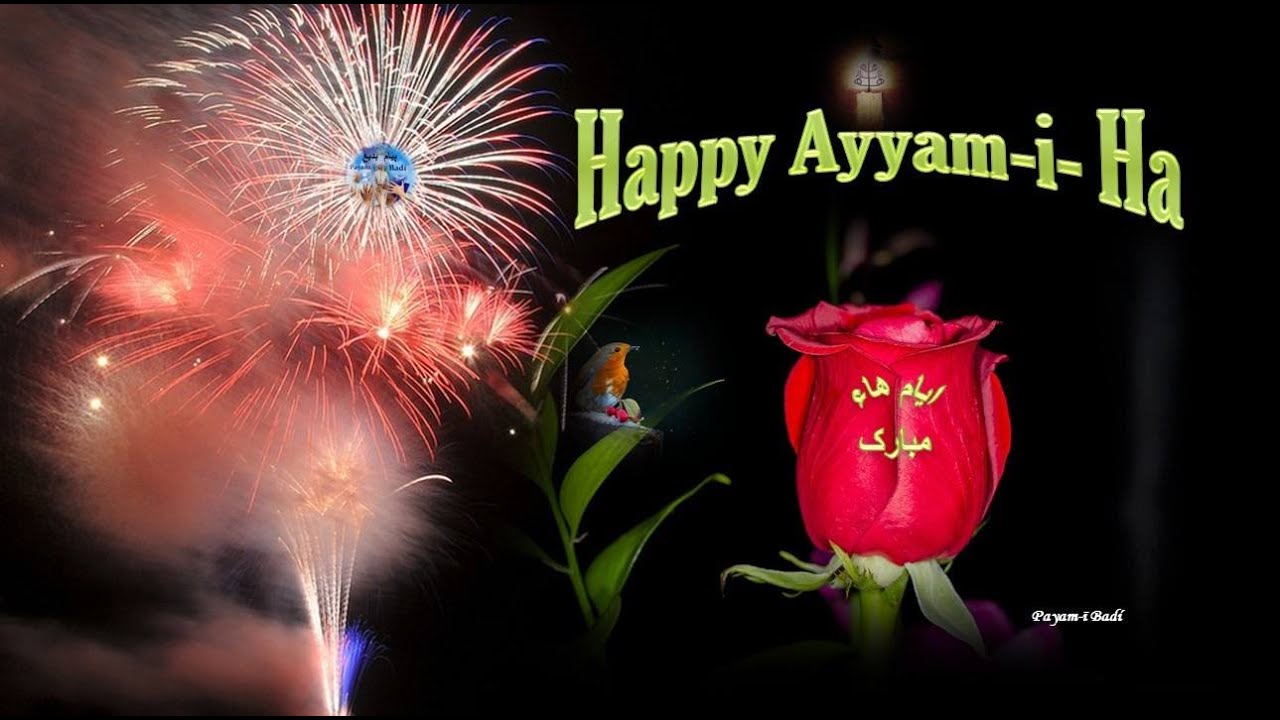 Happy Ayyam- i - HA ایام هاء ایام شادی و عطا بر همگان مبارک - YouTube