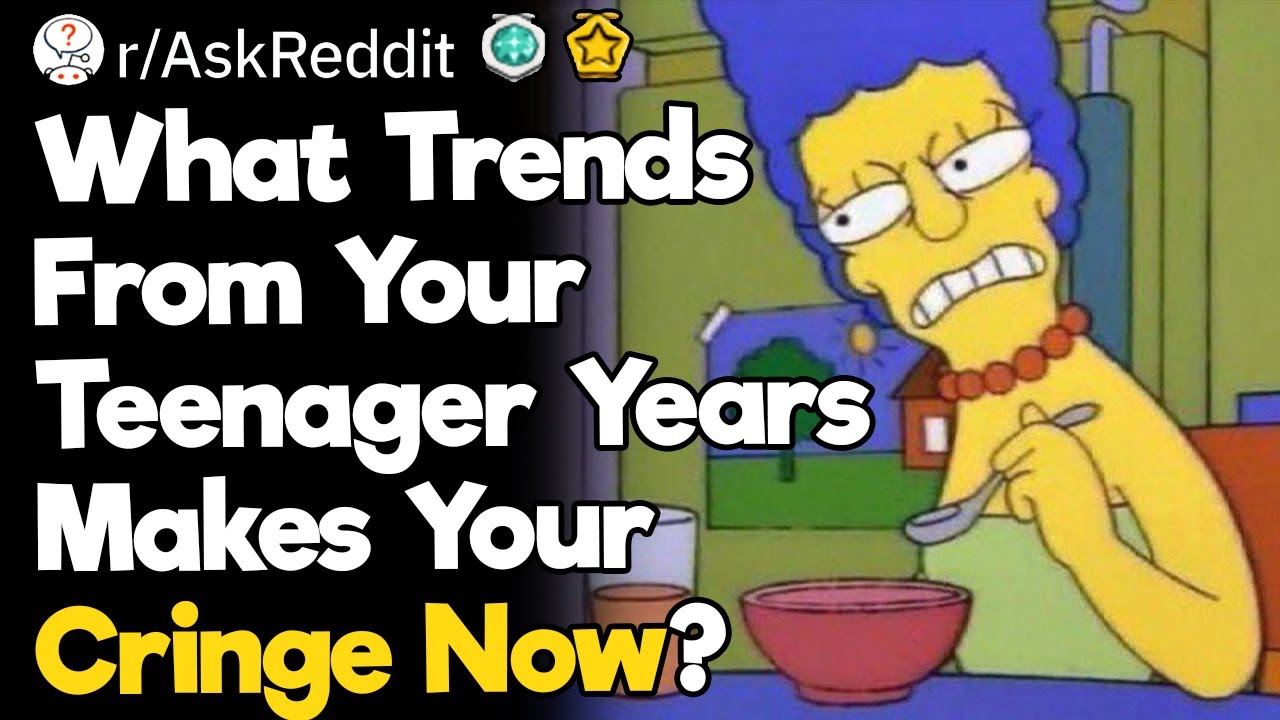 What Trends From Your Teenager Years Makes Your Cringe Now? - YouTube