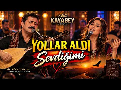 YOLLAR ALDI SEVDİĞİMİ 💔 | Anadolu Türküsü | Kadın Erkek Düet | KAYABEY@kayabeykemaloglu