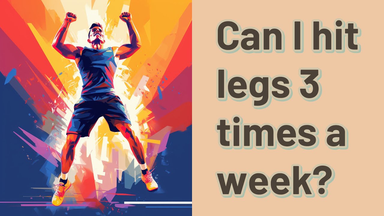 Can I hit legs 3 times a week? - YouTube