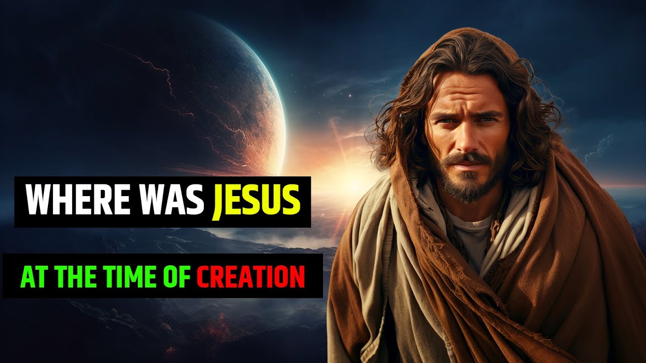 Where Was Jesus Before the Creation of the World? How Did Jesus Look ...