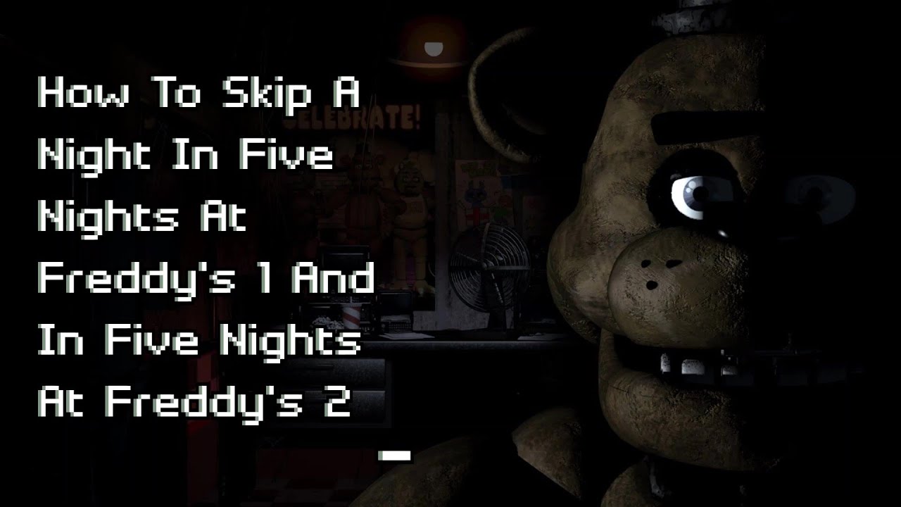 How to skip a night in fnaf and fnaf2 - YouTube