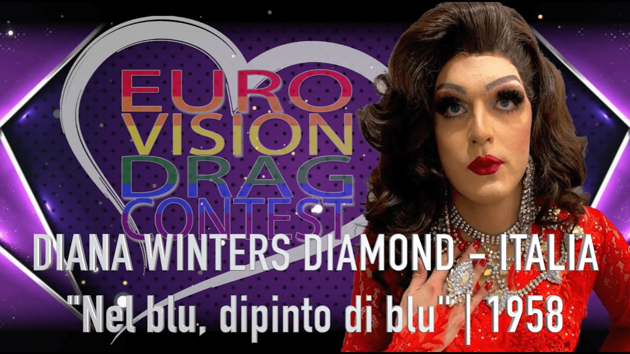2022 | Eurovision Drag Contest | Diana Winters Diamond: "Nel blu ...