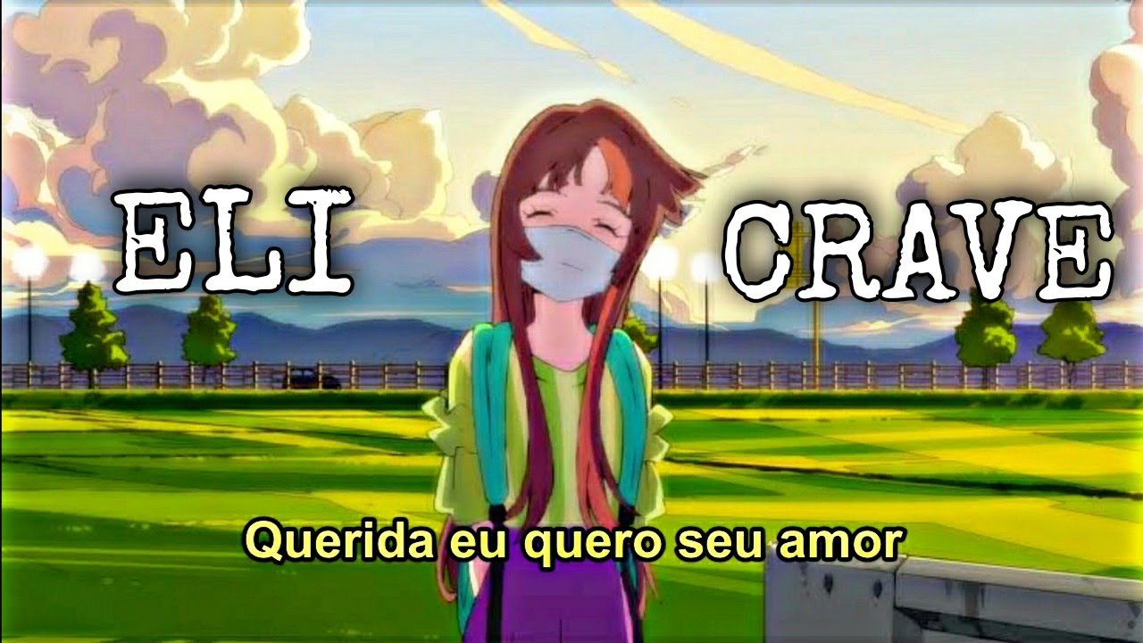 「AMV」|| Words That Bubble Like Soda || Eli Crave || {Tradução ...