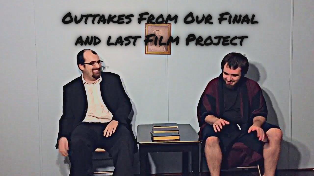 Outtakes From Our Final And Last Film Project - YouTube