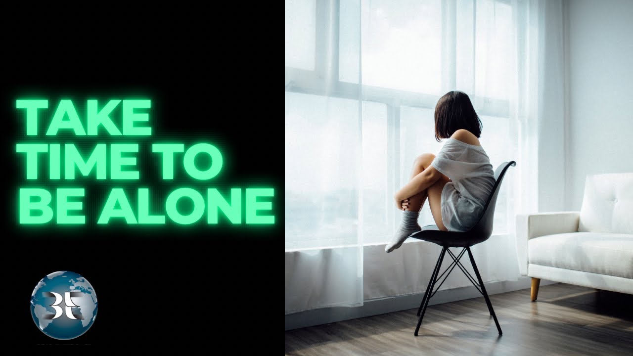 Your Life After a Break-Up. You Need to Take Time to be Alone - YouTube