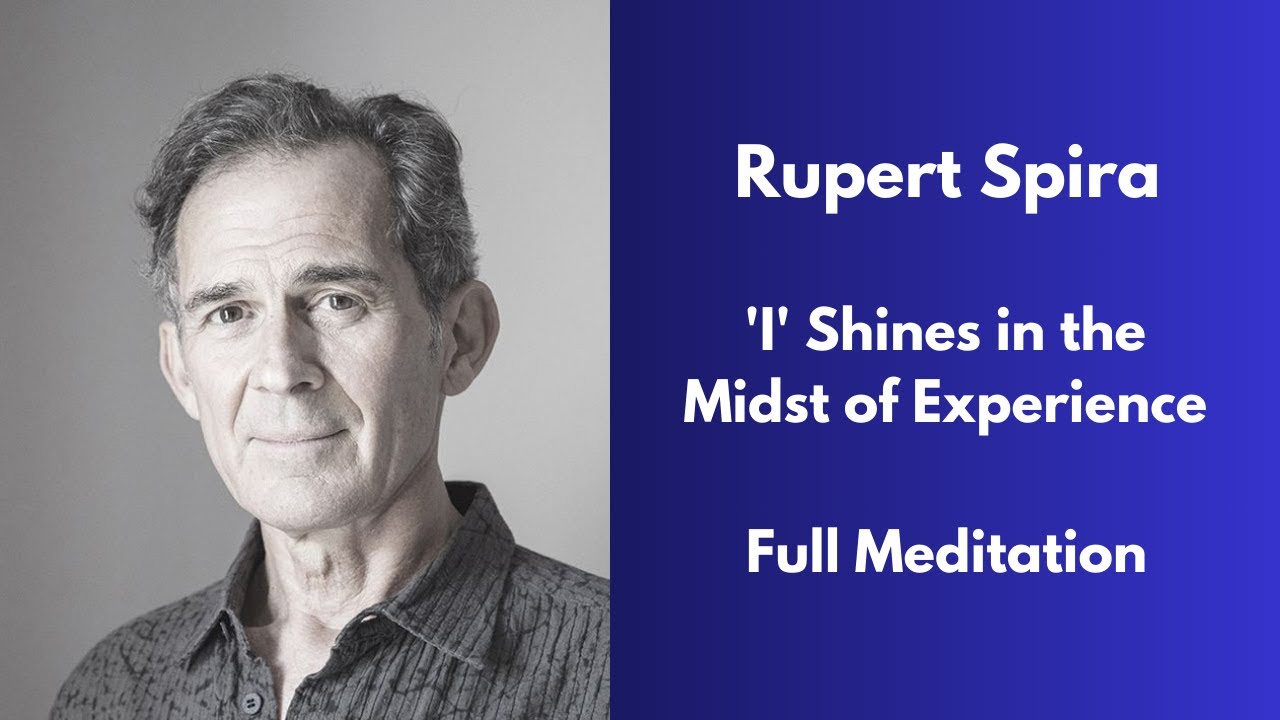 Rupert Spira Meditation - 'I' Shines in the Midst of Experience - YouTube