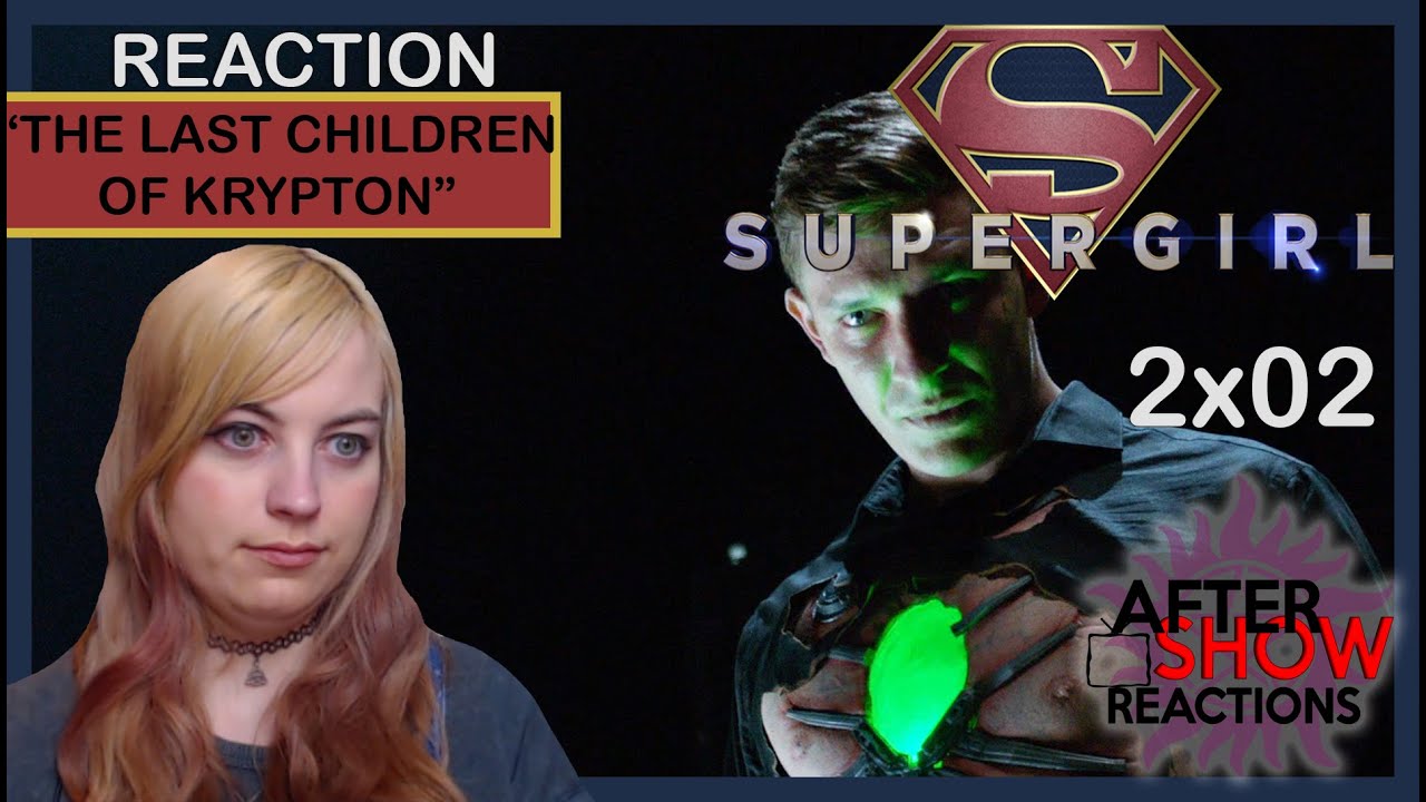 Supergirl 2x02 - "The Last Children Of Krypton" Reaction - YouTube