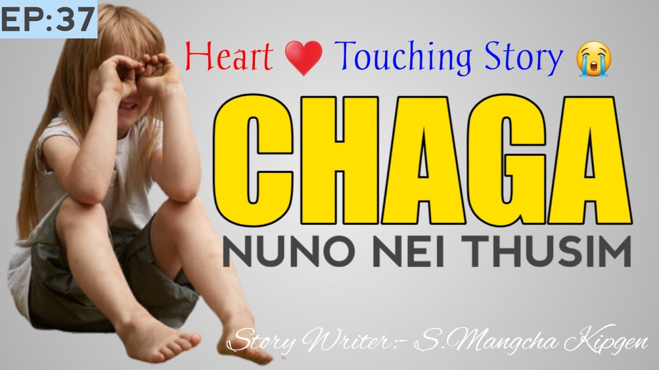 CHAGA THUSIM || S MANGCHA KIPGEN || HEART TOUCHING STORY - YouTube
