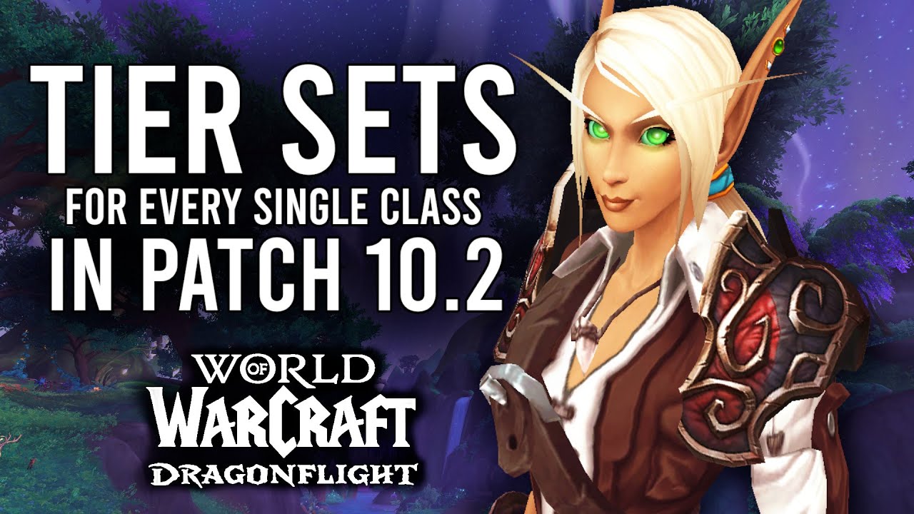 NEW TIER SETS! Every Class/Spec Set Bonus Coming To Patch 10.2 Of ...