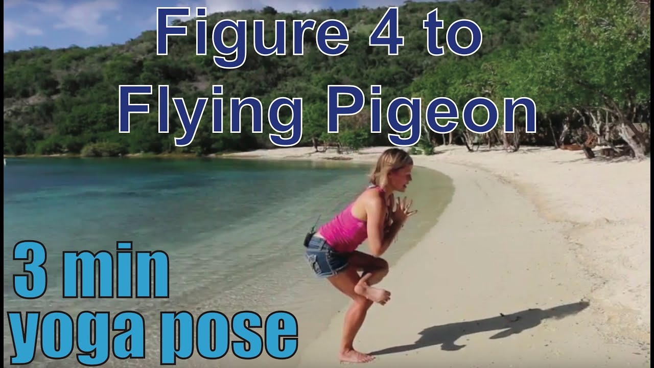 3 Minute Yoga Pose - Figure 4 to Flying Pigeon - YouTube