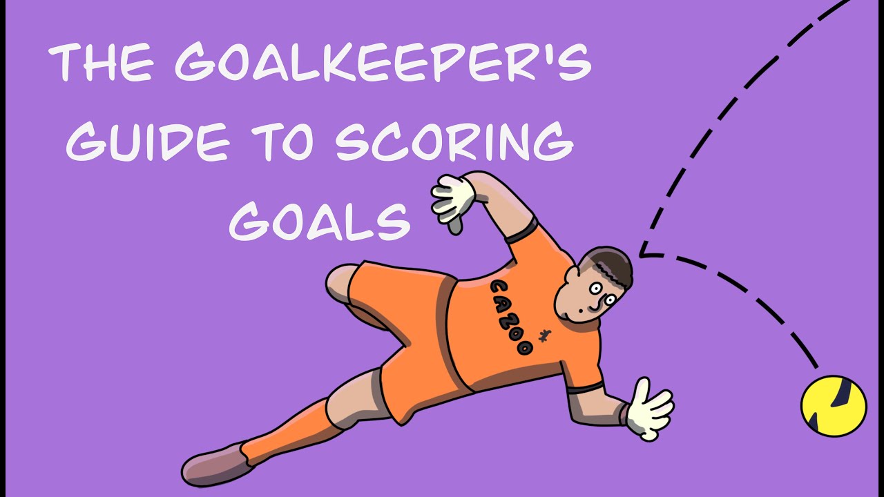 The Goalkeeper's Guide to Scoring Goals ft @Arseblog - YouTube