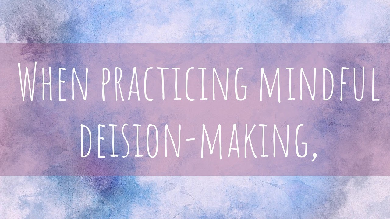 Mindful Decision-Making - YouTube