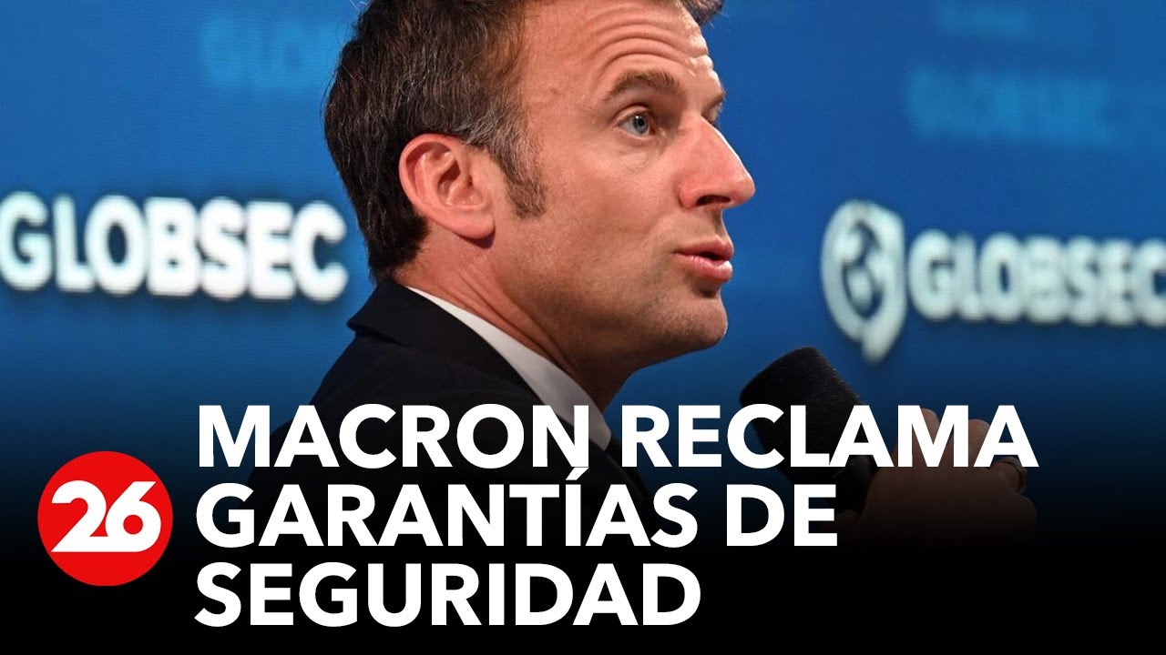FRANCIA | Macron reclama garantías de seguridad - YouTube
