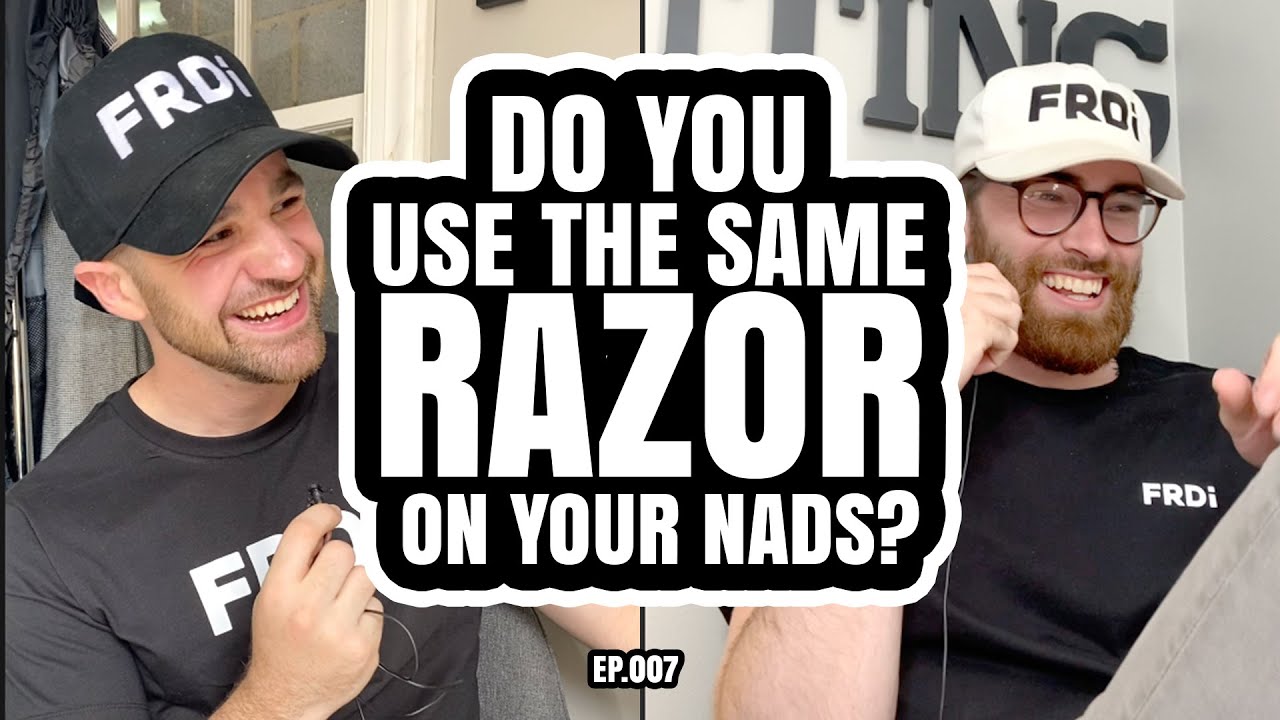 Do you use the same razor on yours nads?! | FRDi Show (Ep. 007) - YouTube