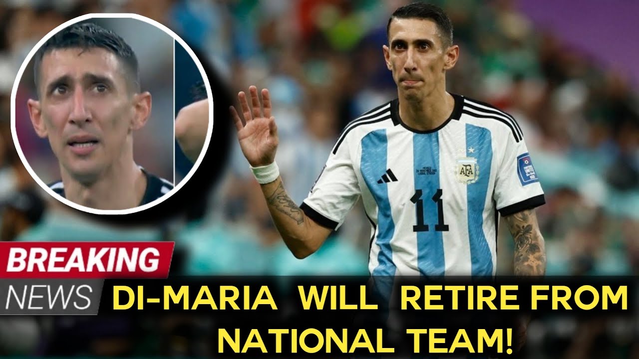 Di Maria announces When he will retire from national team || Di Maria ...