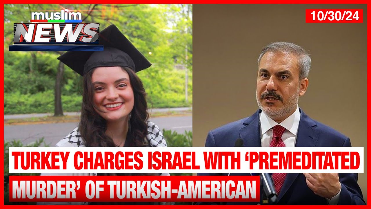 Turkey Files ‘Premeditated Murder’ Charge After Israel Kills Turkish ...