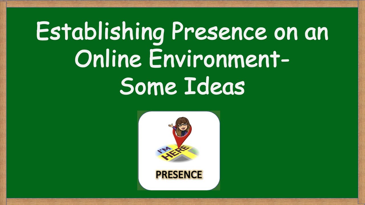 Tip #4 Establishing Presence on an Online Environment - Online Teaching ...