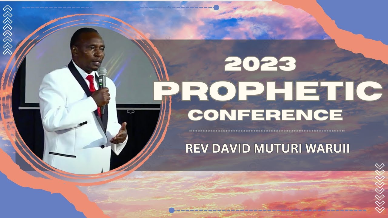 (2nd session) - PROPHETIC CONFERENCE with REV DAVID WARUI MUTURI || 05/06/23 - YouTube