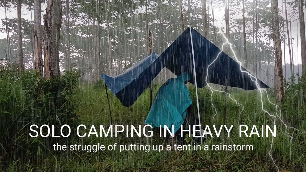 SOLO CAMPING IN VERY HEAVY RAIN || STRONG WIND AND THUNDERSTORMS ...