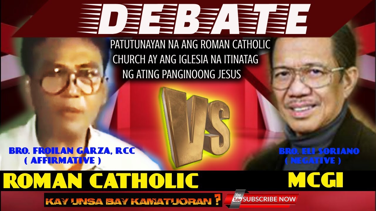 DEBATE/ ROMAN CATHOLIC VS ANG DATING DAAN/ MCGI/ FROILAN GARZA VS ELI ...