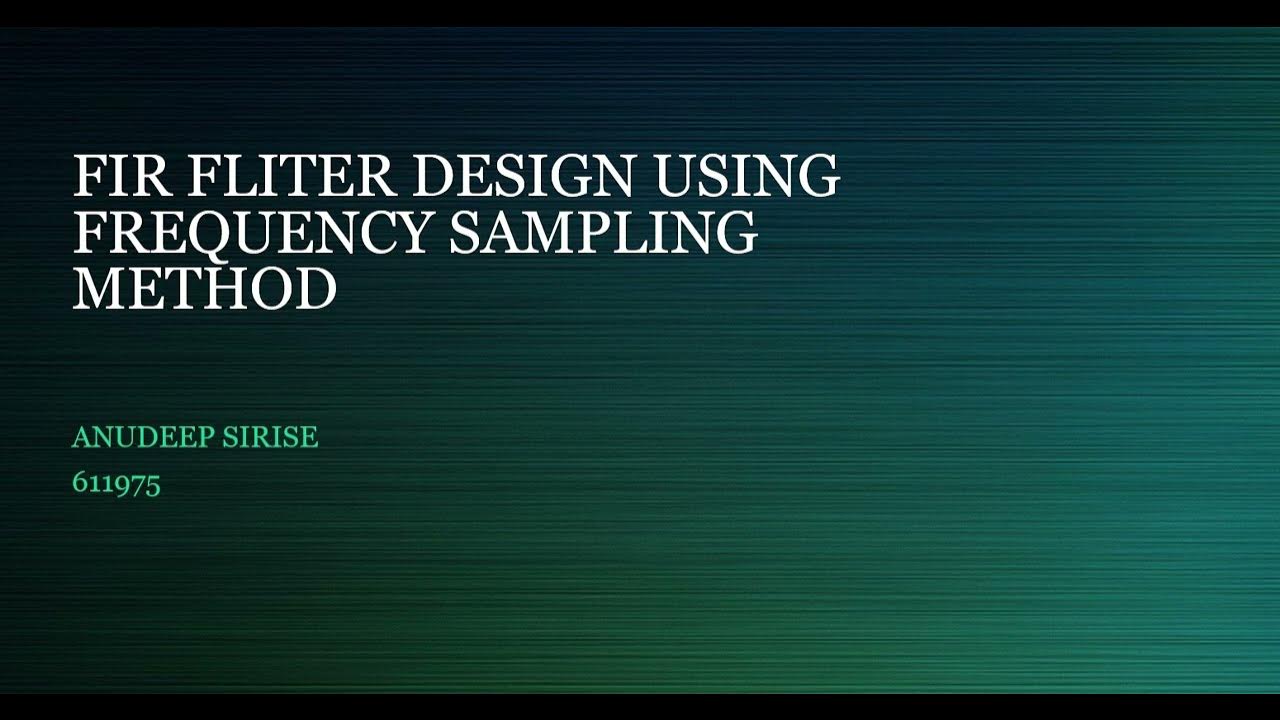 FIR FILTER DESIGN USING FREQUENCY SAMPLING TECHNIQUE - YouTube