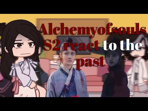 Alchemy of Souls S1 react to the S1/PAST - Gacha reacts#alchemy #souls #ion💓 - YouTube