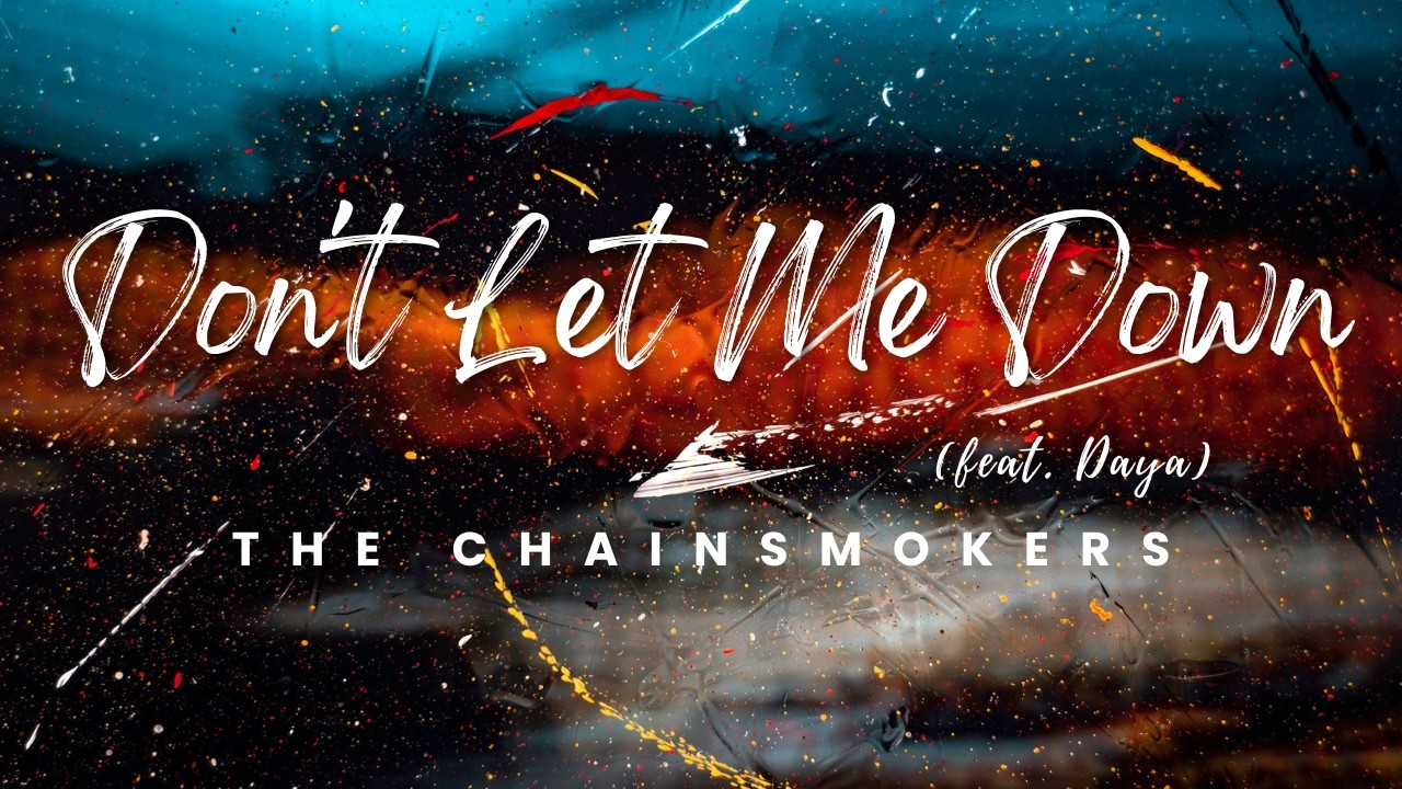 The Chainsmokers ft. Daya - Don't Let Me Down (Lyrics Video) - YouTube