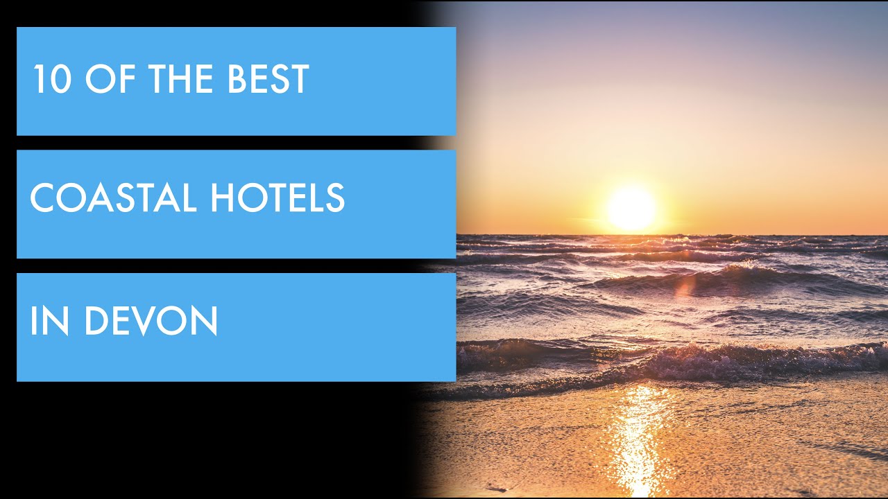 10 of the best coastal hotels in Devon - YouTube
