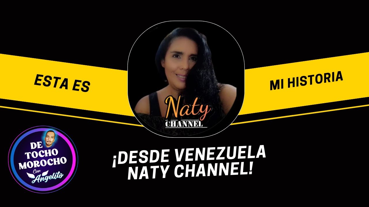 ¡LA INCREIBLE HISTORIA DE NATY! @NATY_CHANNEL #mujer #youtuber # ...