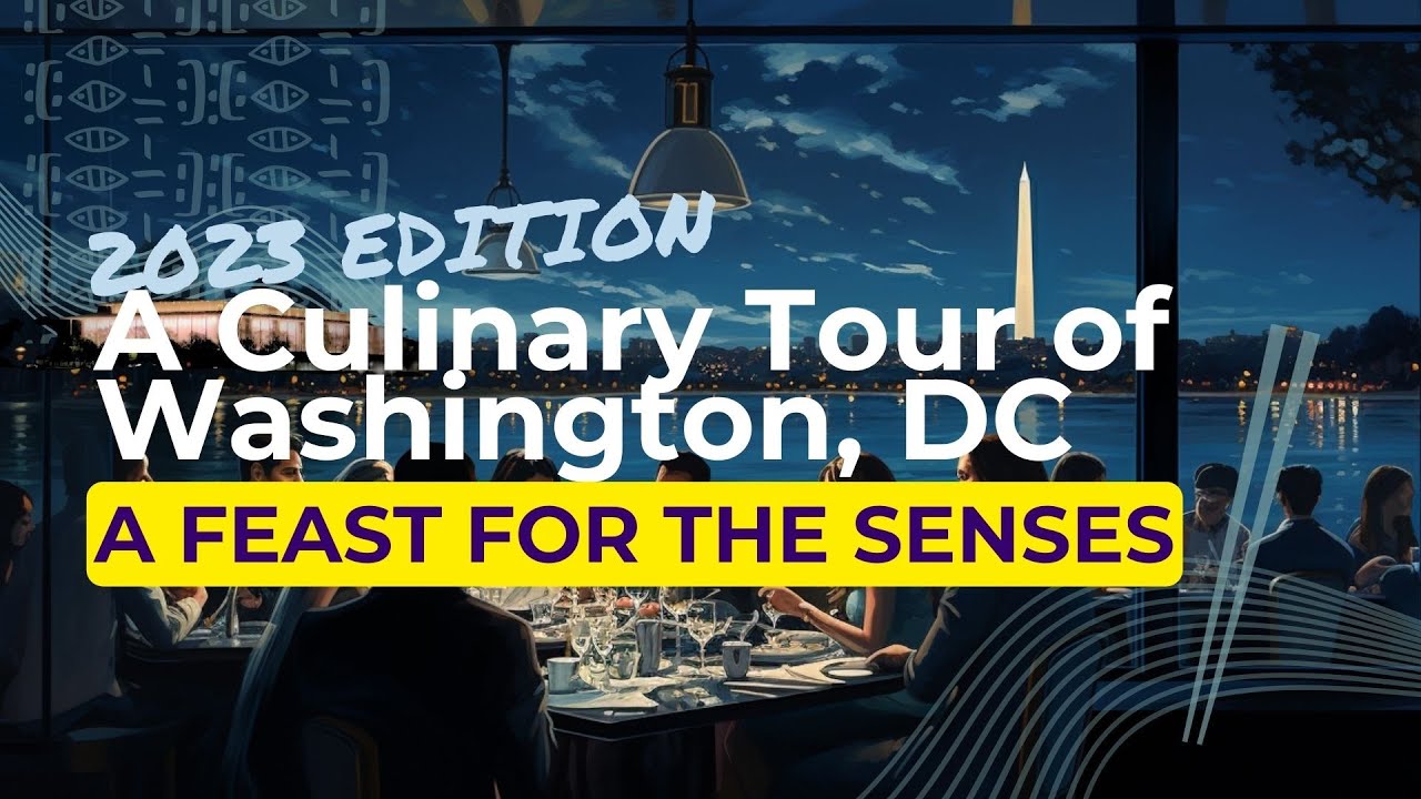 A Culinary Tour of Washington DC: A Feast for the Senses - The ...