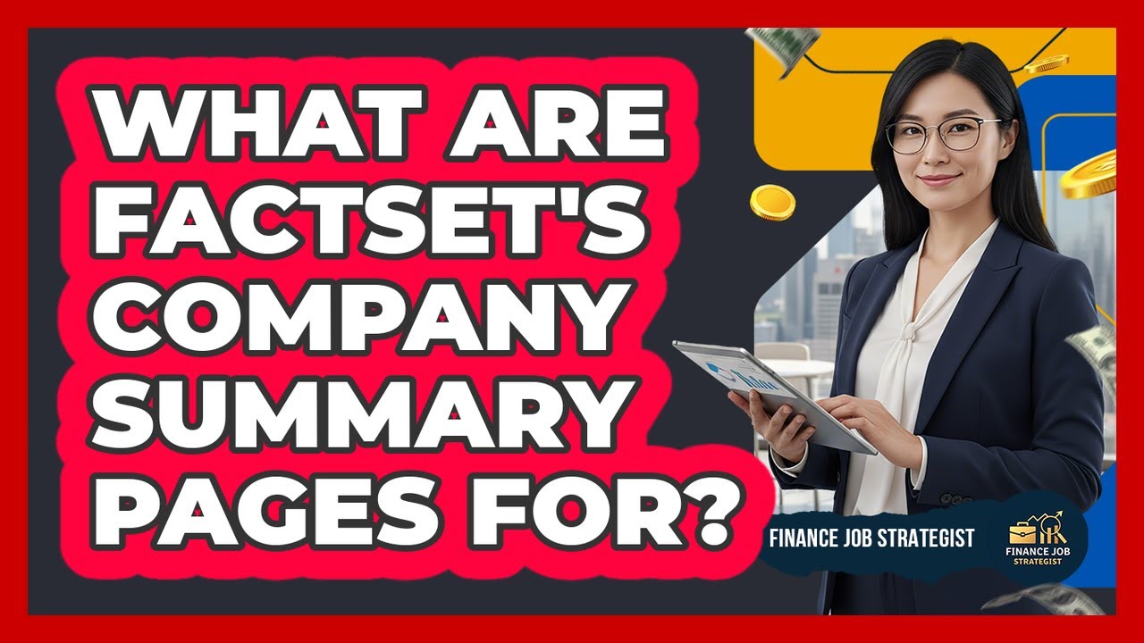 What Are FactSet's Company Summary Pages For? - Finance Job Strategist ...