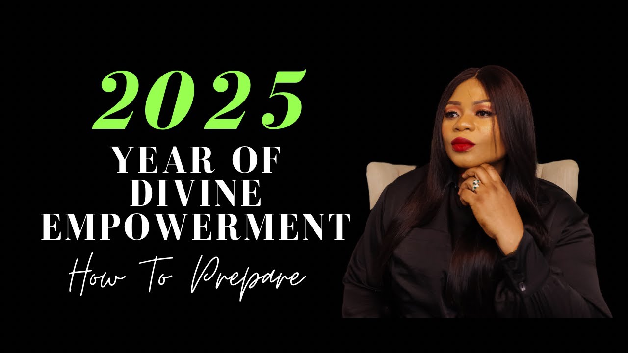 2025: Year of Divine Empowerment. - YouTube