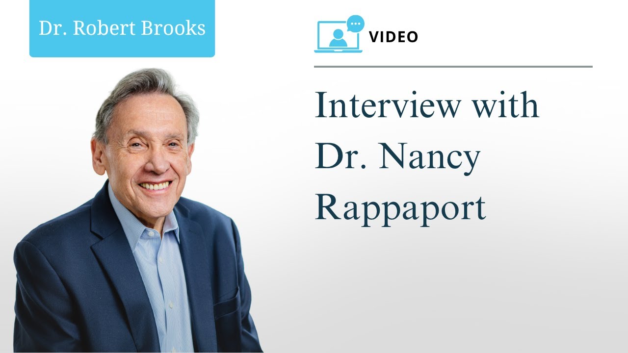 Dr. Nancy Rappaport & Dr. Robert Brooks - Nurturing Resilience in ...