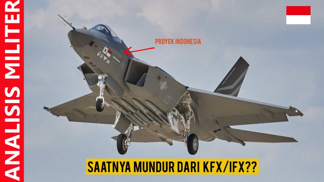 Nasib KF-21 Baromae, Sudahkah Saatnya Indonesia Mundur Dari Proyek KFX/IFX? - YouTube