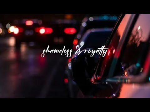 SHAMELESS X ROYALTY (tiktok version) lyrics - YouTube