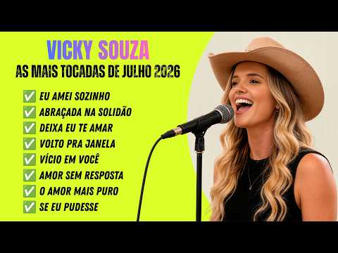 Vicky Souza | As Mais Tocadas de Julho 2026
