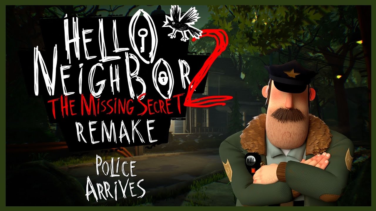 Hello Neighbor 2: The Missing Secret - REMAKE - The Police Arrives ...