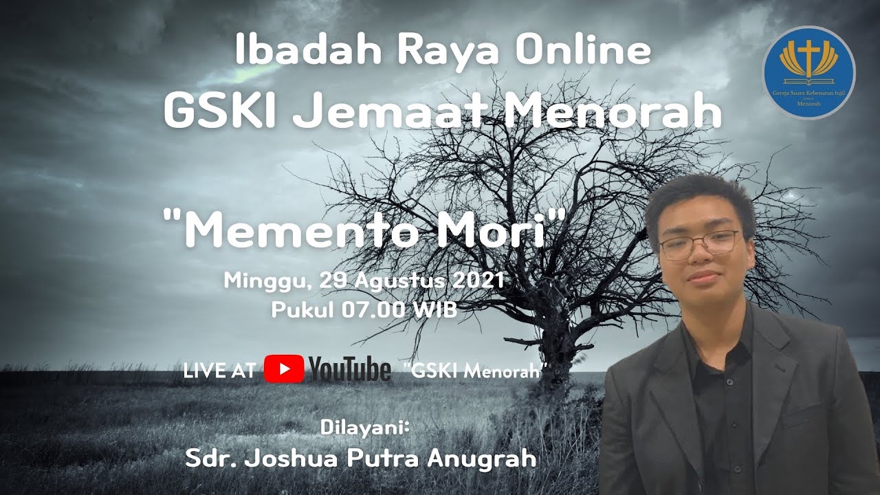 "Memento Mori" | Sdr. Joshua Putra Anugrah | Ibadah Raya GSKI Menorah ...