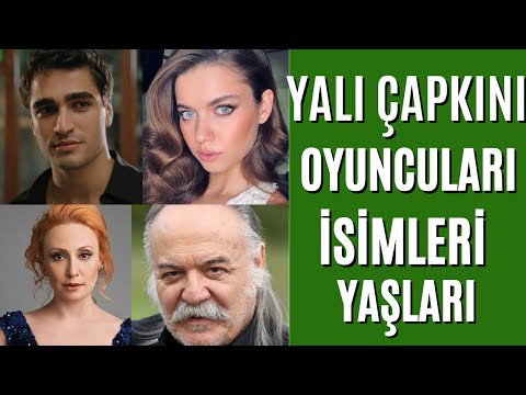 Yalı Çapkını Oyuncuları Yaşları ve İsimleri